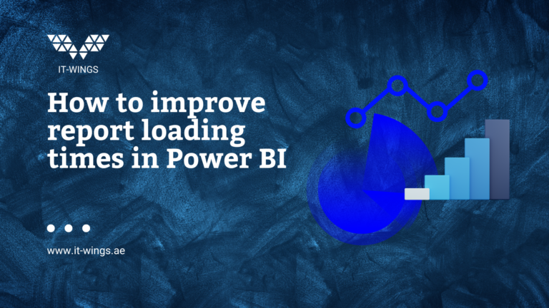 How to improve report loading times in Power BI - it-wings.ae